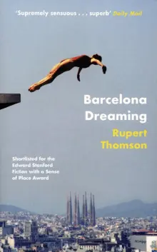 Книга: "Barcelona Dreaming" - Rupert Thomson. Купить книгу, читать ...