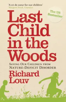 Книга: "Last Child in the Woods. Saving our Children from Nature ...